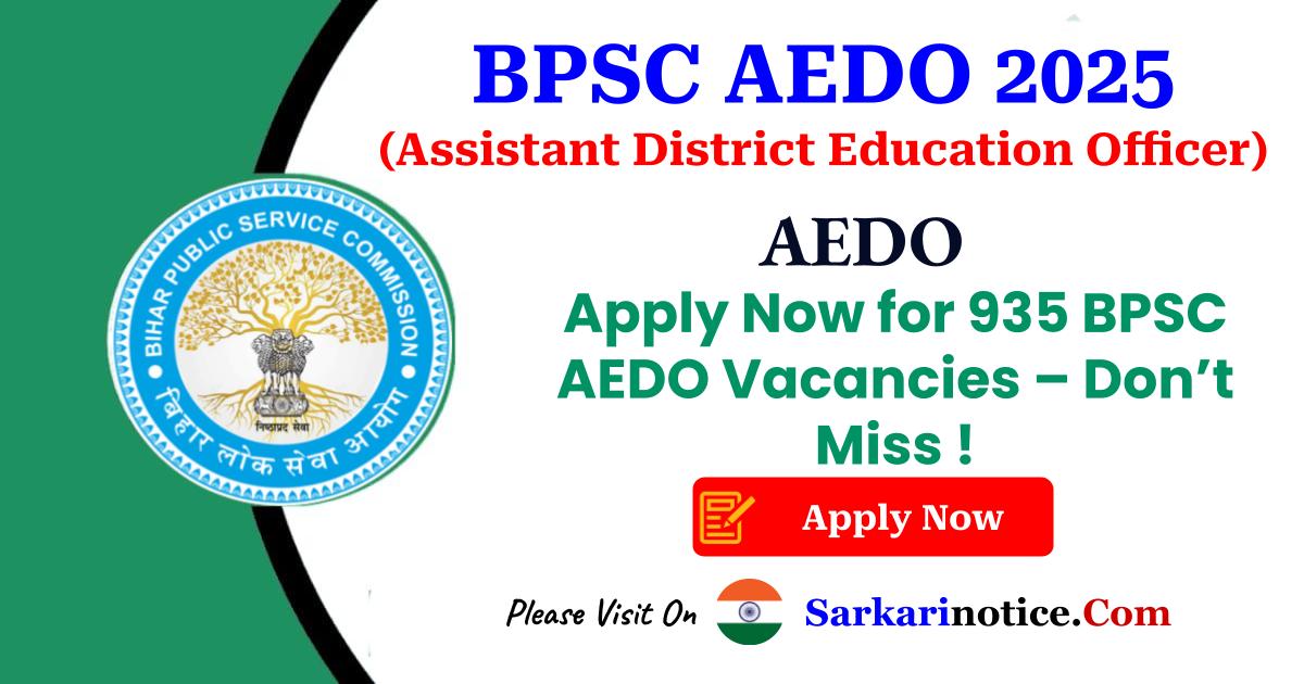 BPSC AEDO Vacancy 2025 Apply Online - Sarkari Notice™